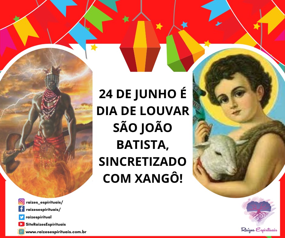 24 De Junho é Dia De Louvar São João Batista Sincretizado Com Xangô Raizes Espirituais